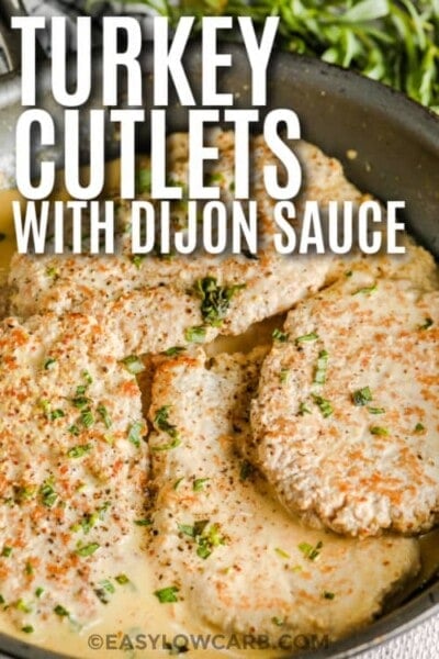 Turkey Breast Cutlets with Dijon Sauce (Quick & Easy!) - Easy Low Carb