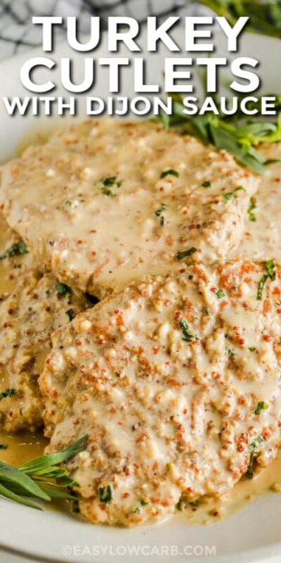 Turkey Breast Cutlets with Dijon Sauce (Quick & Easy!) - Easy Low Carb