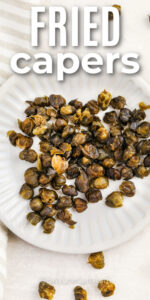 Fried Capers (Tasty Two Ingredient Garnish!) - Easy Low Carb