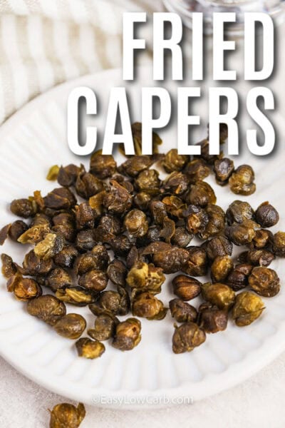 Fried Capers (Tasty Two Ingredient Garnish!) - Easy Low Carb